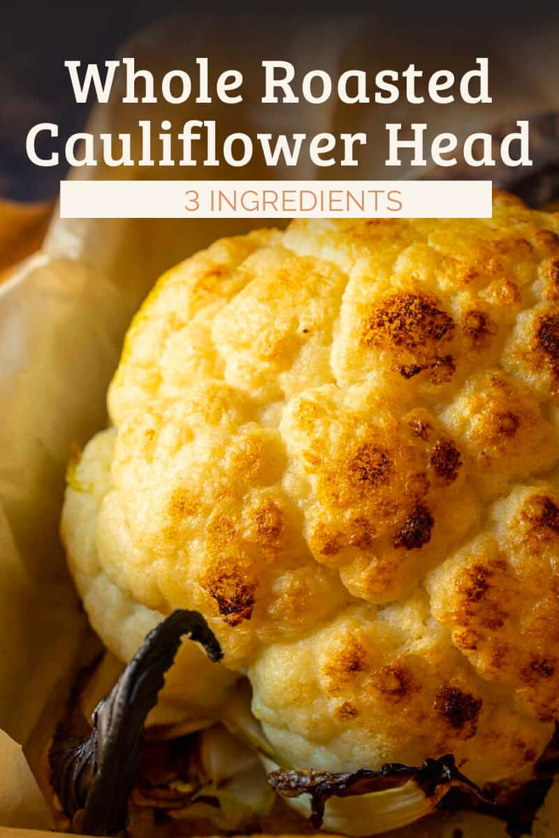 Perfectly Roasted Whole Cauliflower Head (3 Ingredients)