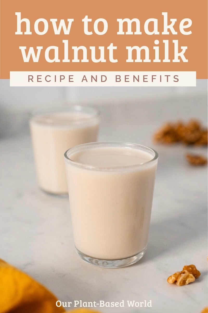 Homemade Walnut Milk Recipe and Benefits + Oat Milk Benefits