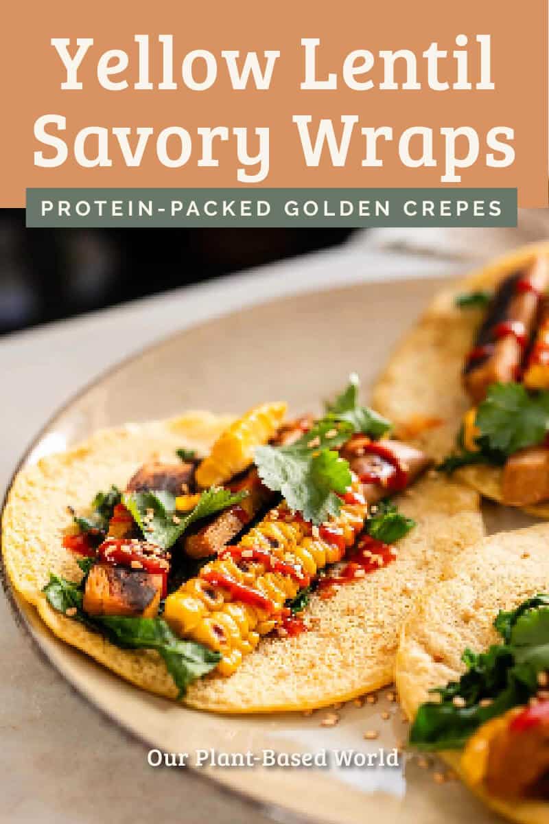 Satisfying and Nutritious: High-Protein Yellow Lentil Wraps